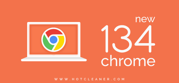 Google Rolled Out Chrome 134, Addressing 14 Security Vulnerabilities