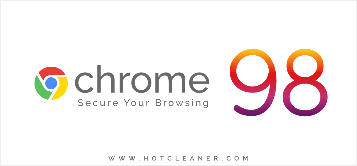 Chrome 98 Closes 27 Security Holes